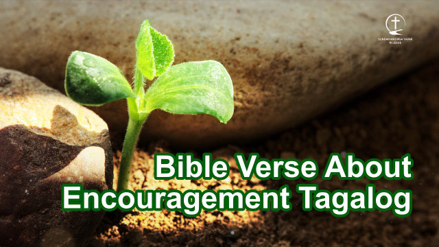 Bible Verse for Encouragement Tagalog - Inspiring You